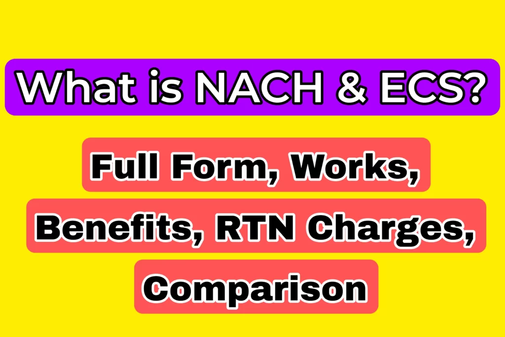 What Is NACH ECS Full Form Works Benefits RTN Charges What Is NACH ECS Full Form Works Benefits RTN Charges